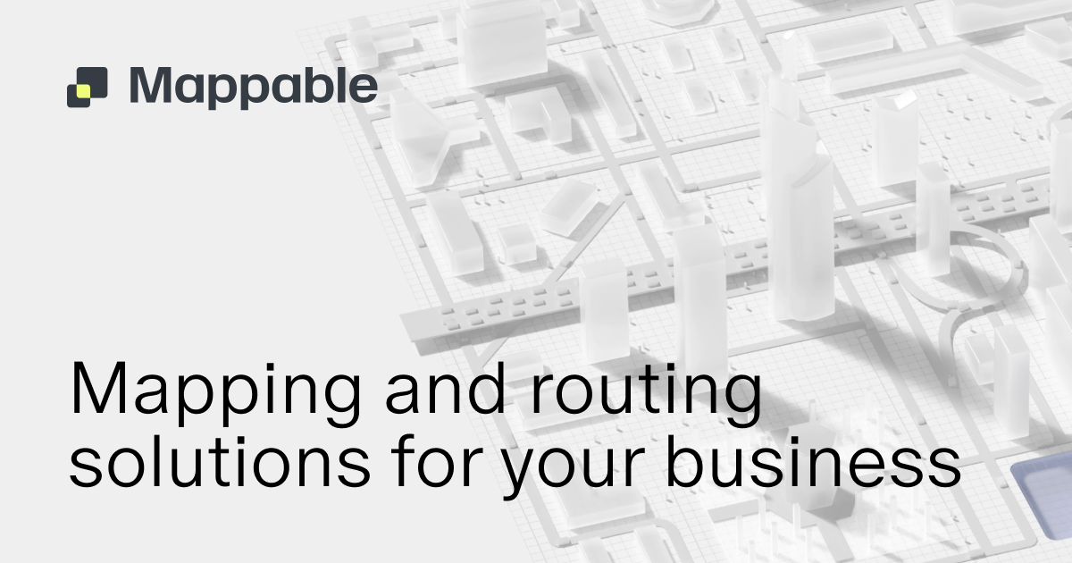 Mapping and routing solutions for your business — Mappable