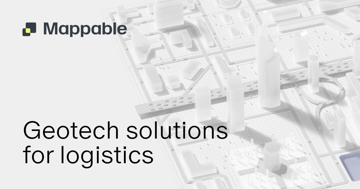 Geotech solutions for logistics — Mappable